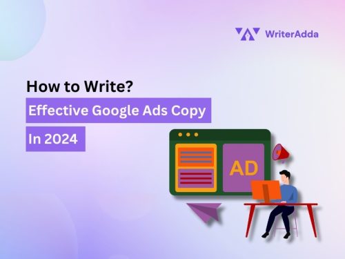 How to Write Effective Google Ads Copy in 2024 - WriterAdda