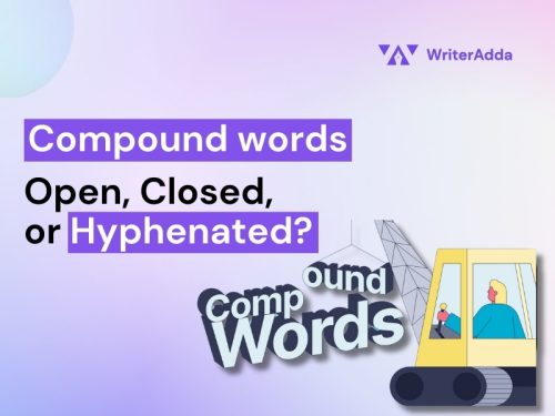 Compound words: Open, Closed, or Hyphenated? - WriterAdda