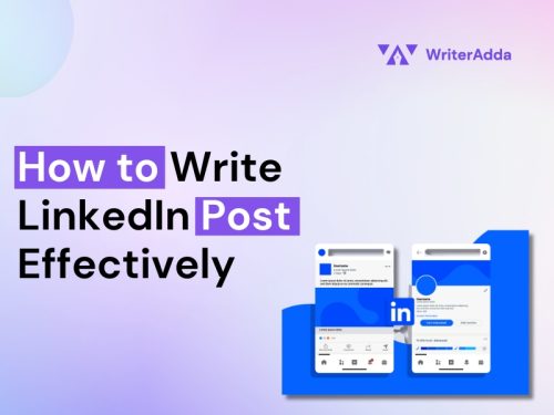 How to Write LinkedIn Post Effectively in 2024 - WriterAdda
