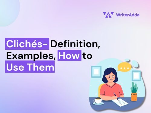 Clichés- Definition, Examples, How to use Them - WriterAdda