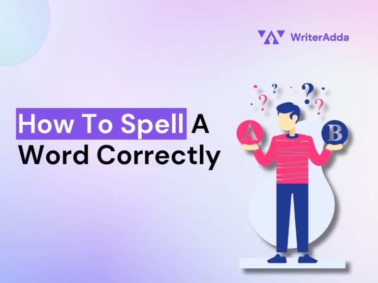 How To Spell A Word Correctly in 2024 - WriterAdda
