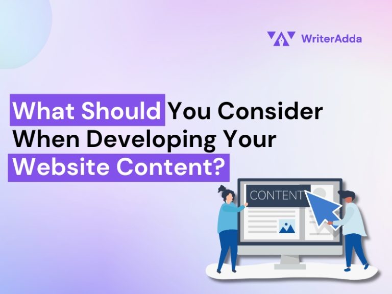 What Should You Consider When Developing Your Website Content? - WriterAdda