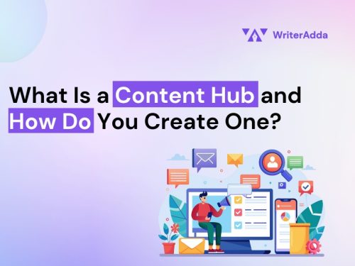 What Is a Content Hub and How Do You Create One? - WriterAdda