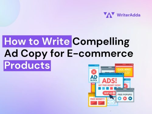 How to Write Compelling Ad Copy for E-commerce Products - WriterAdda