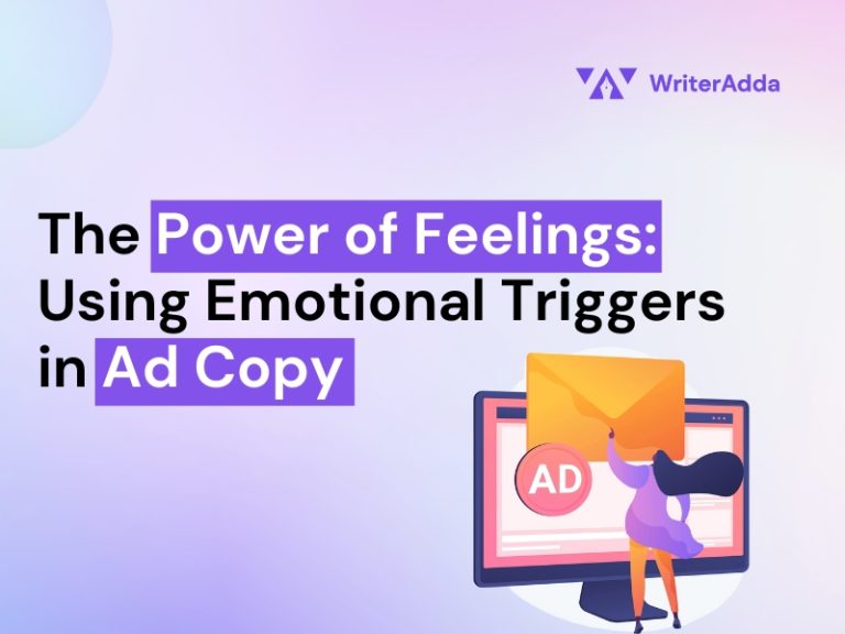 The Power of Feelings: Using Emotional Triggers in Ad Copy - WriterAdda