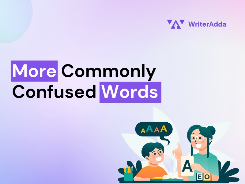 More Commonly Confused Words - WriterAdda
