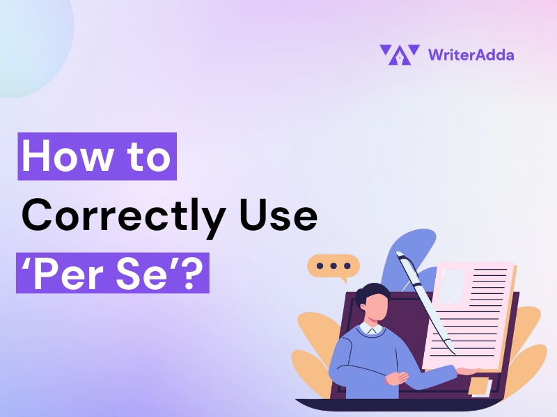 How to Correctly Use ‘Per Se’? - WriterAdda