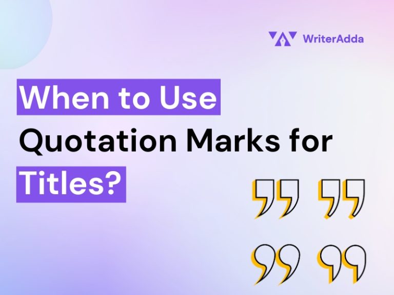 When to Use Quotation Marks for Titles? - WriterAdda