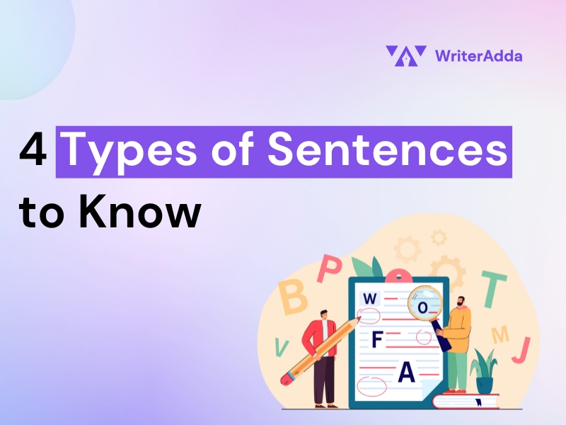 4 Types of Sentences to Know - WriterAdda